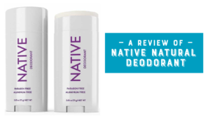 Native Natural Deodorant Review | And Then We Tried