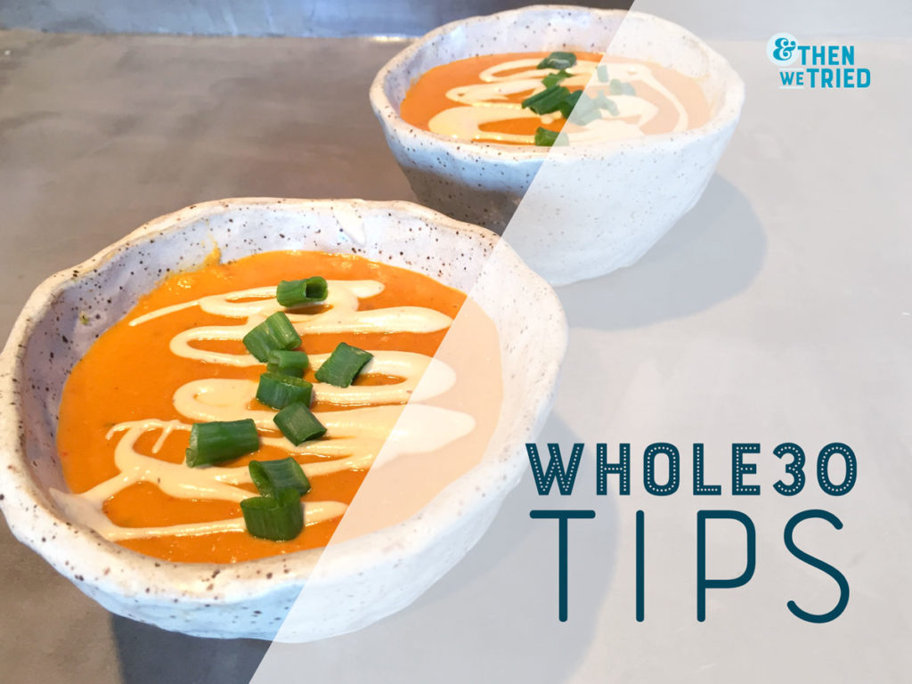 Whole30 Tips and Recap | And Then We Tried